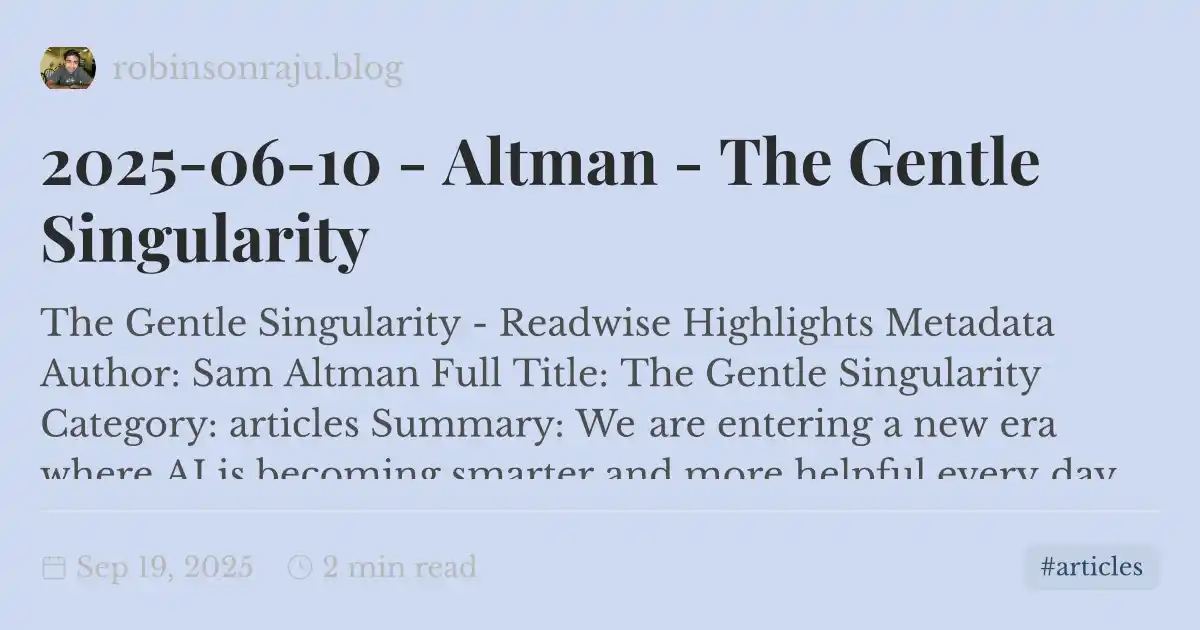 2025-06-10 - Altman - The Gentle Singularity